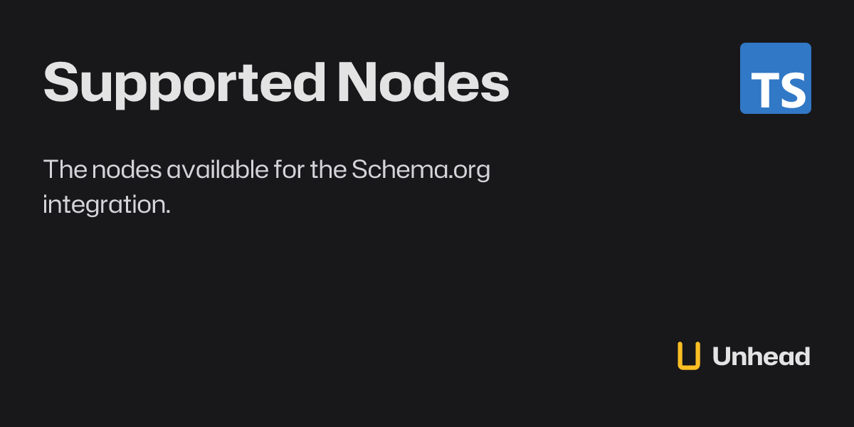 Supported Nodes · Unhead